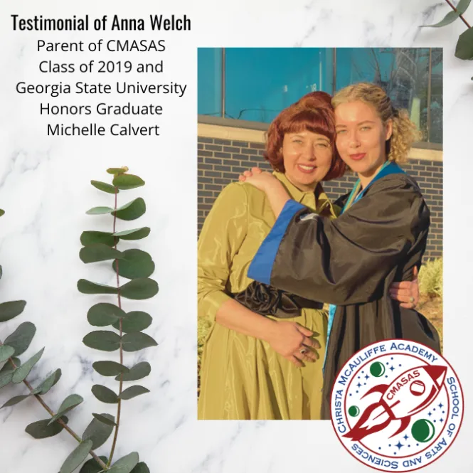 TESTIMONIAL OF ANNA WELCH – PARENT OF CMASAS CLASS OF 2019 AND GEORGIA ...